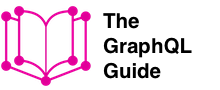The GraphQL Guide
